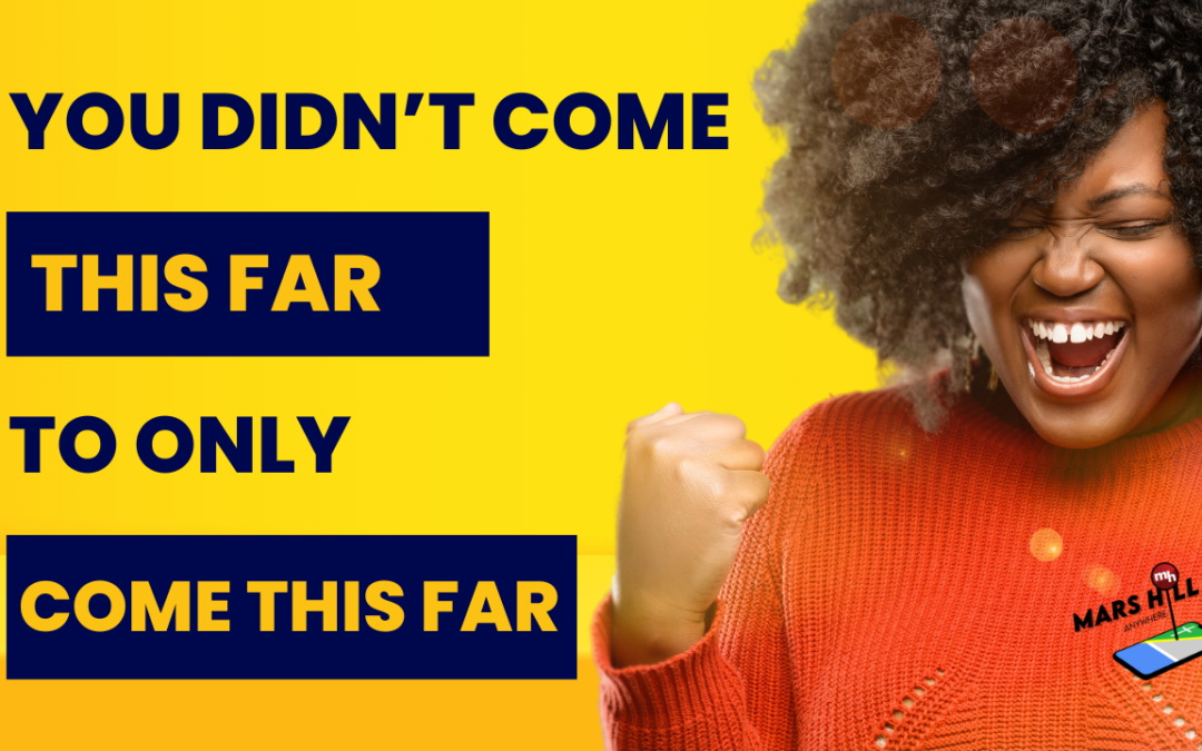 You Didn’t Come This Far To Only Come This Far - Get 1% Better Everyday!